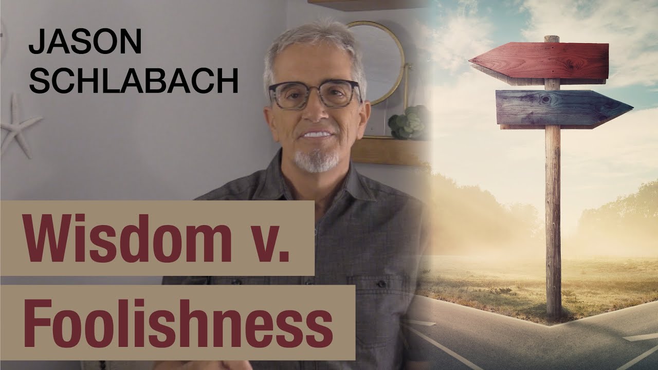 Wisdom v Foolishness | by Jason Schlabach - YouTube