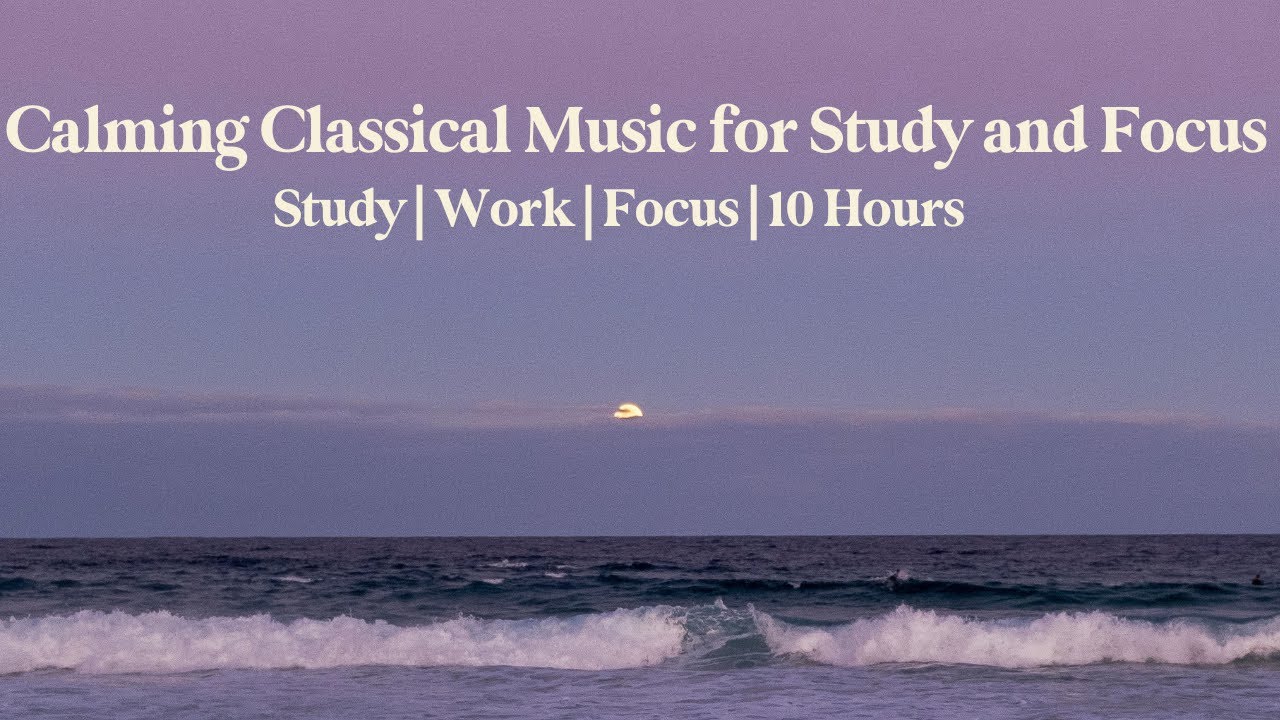 Classical Music for Studying & Brain Power | Concentration & Focus | 10 ...