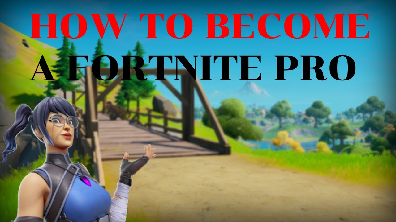 HOW TO BECOME A FORTNITE PRO! - YouTube