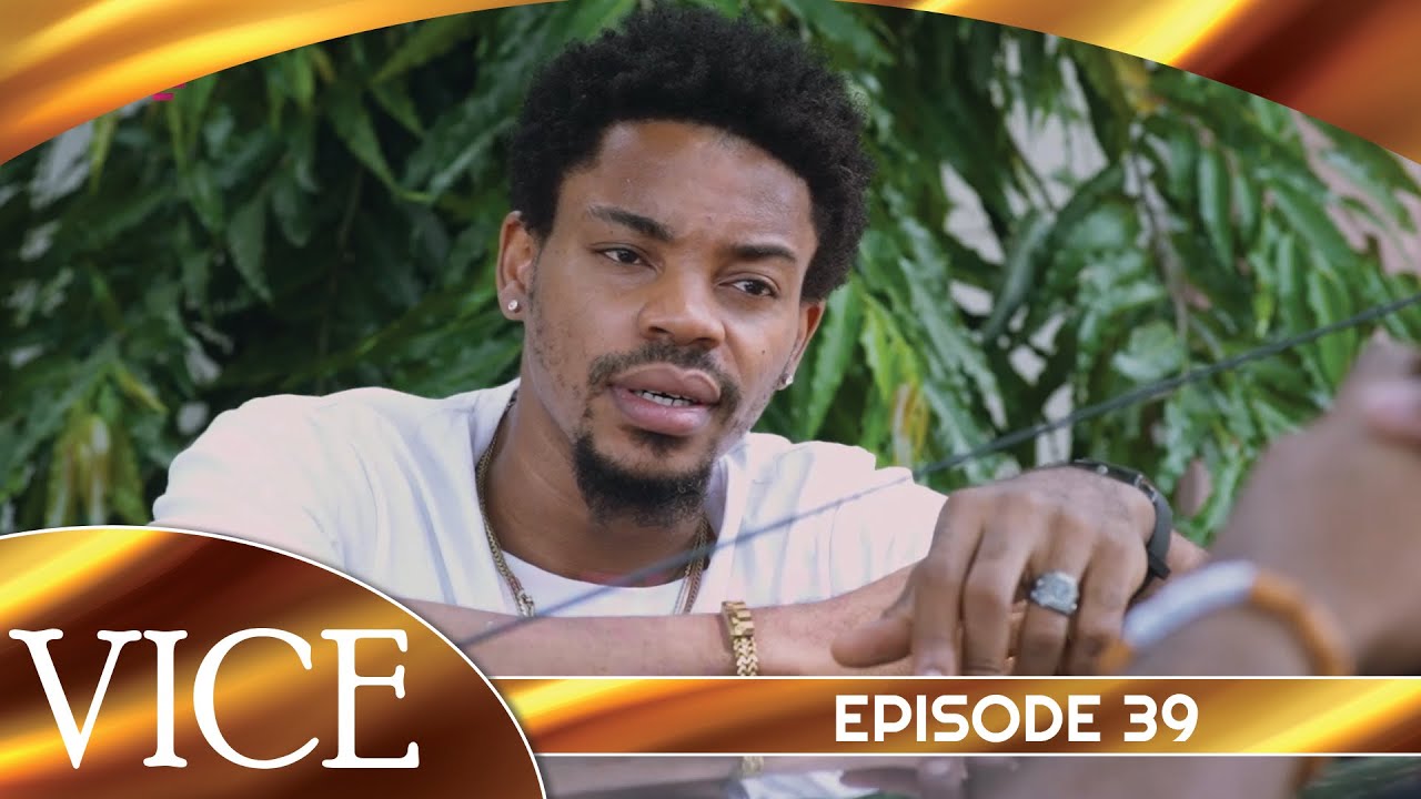 Vice - Episode 39 ( Série Africaine ) - YouTube