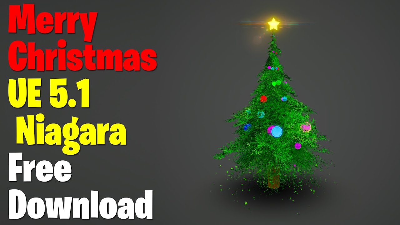 Merry Christmas Everyone! | UE 5.1 Niagara Xmas Tree Free Download ...