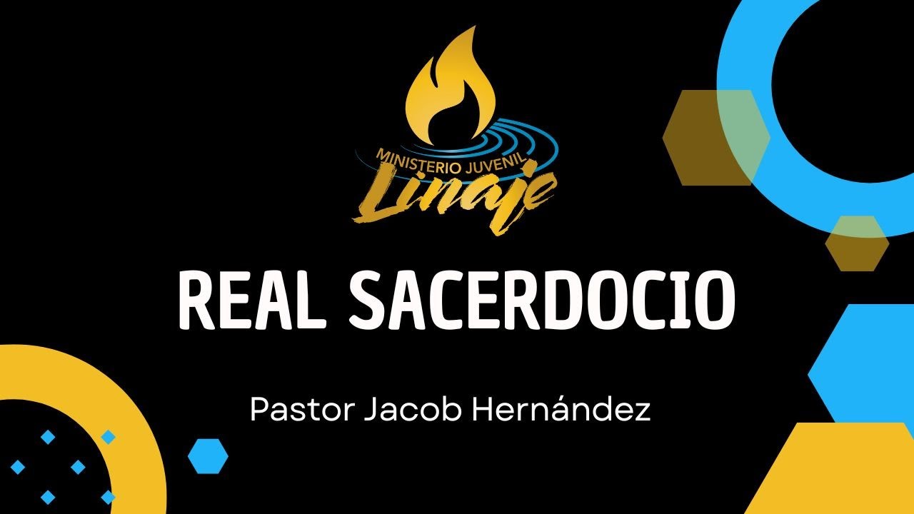 Real Sacerdocio | Pastor Jacob Hernández | Ministerio Juvenil Linaje ...