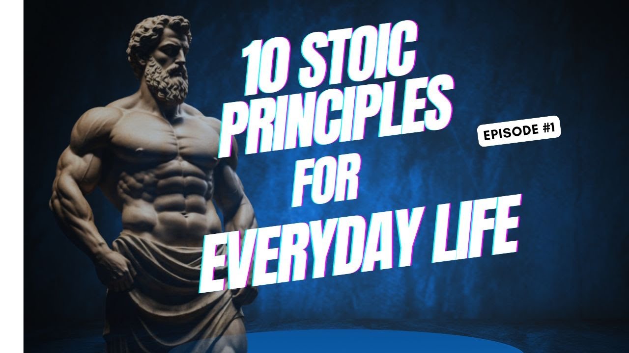 10 Stoic Principles for Everyday Life Ep 1 - YouTube
