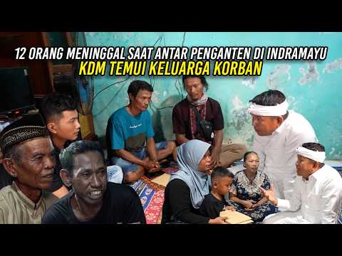 12 ORANG MEN1NGG4L SAAT ANTAR PENGANTEN DI INDRAMAYU | KDM TEMUI KELUARGA K0RB4N