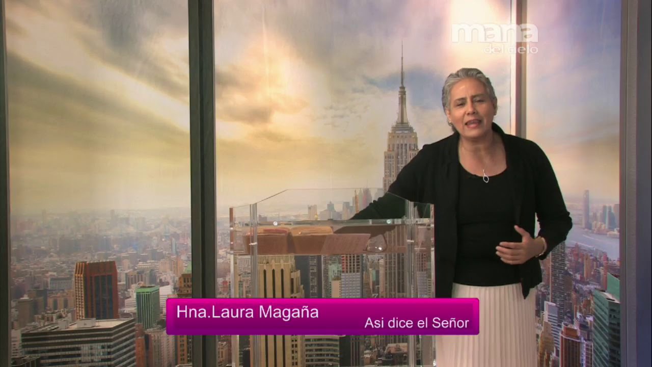 ASÍ DICE EL SEÑOR con la Hna. Laura Magana solo aquí en #manadelcielotv ...