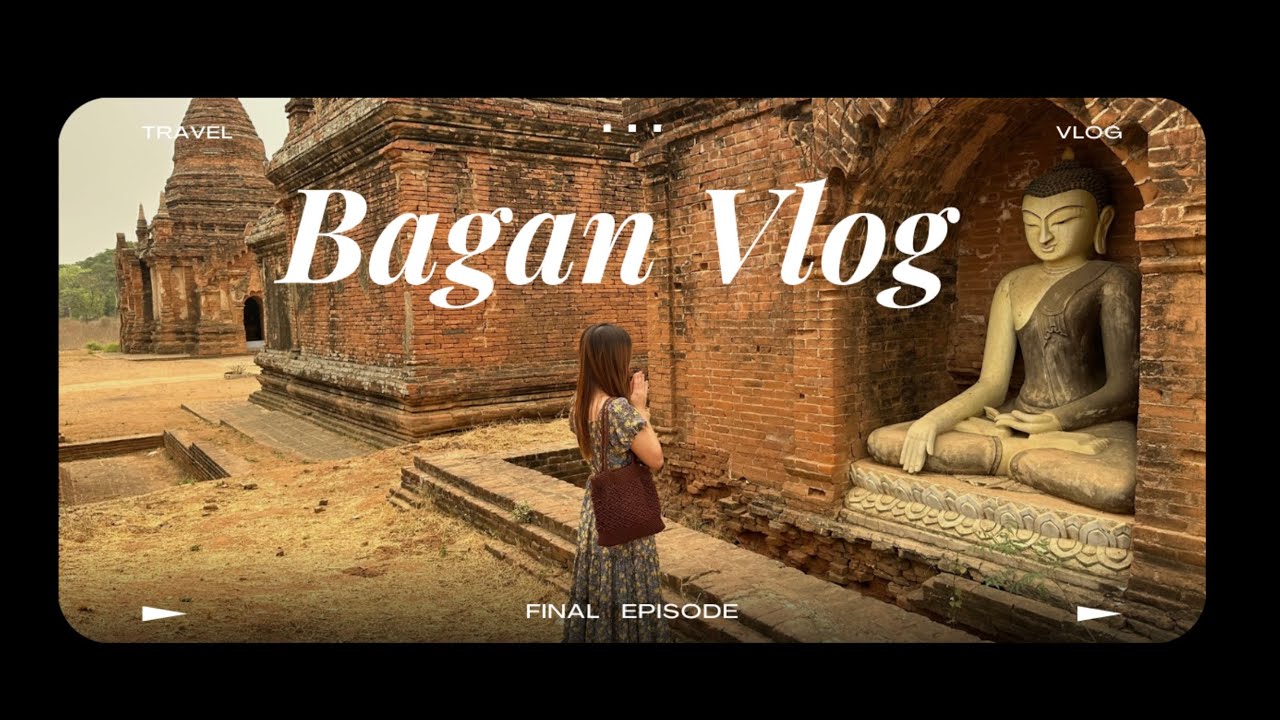 Bagan Trip Final Episode | Bagan Nan Myint Tower & Relaxed at Thiri ...