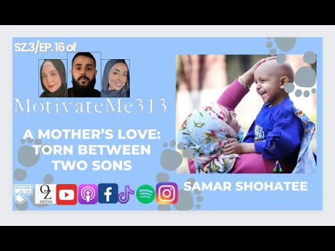 SZ.3/EP.16 of MotivateMe313 II A Mother's Love: Torn Between Two Sons II with Samar Shohatee ...