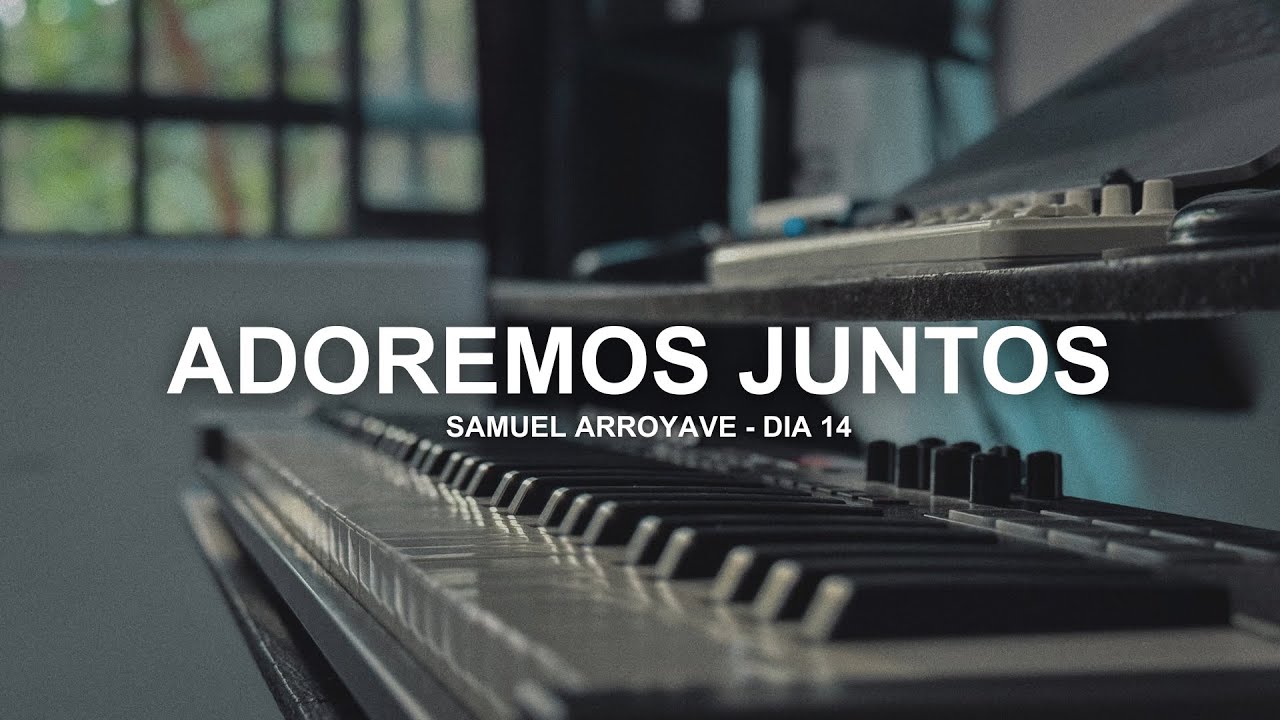 Adoremos Juntos - Día 14 - YouTube