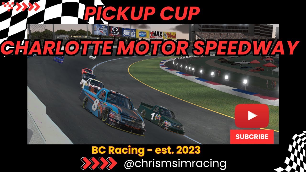 Pickup Cup - Charlotte Motor Speedway - iRacing NASCAR Legacy Trucks ...
