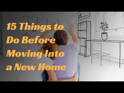 15 Things to Do Before Moving Into a New Home - YouTube