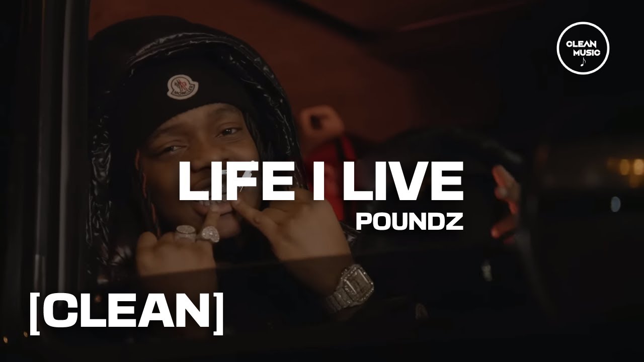 [CLEAN] POUNDZ - LIFE I LIVE - YouTube