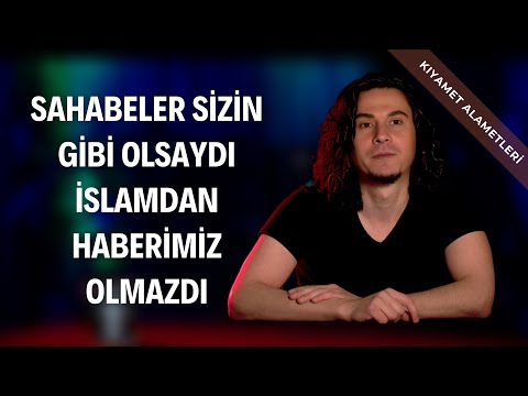 Sahabeler Sizin Gibi Olsaydı İslamdan Haberimiz Olmazdı