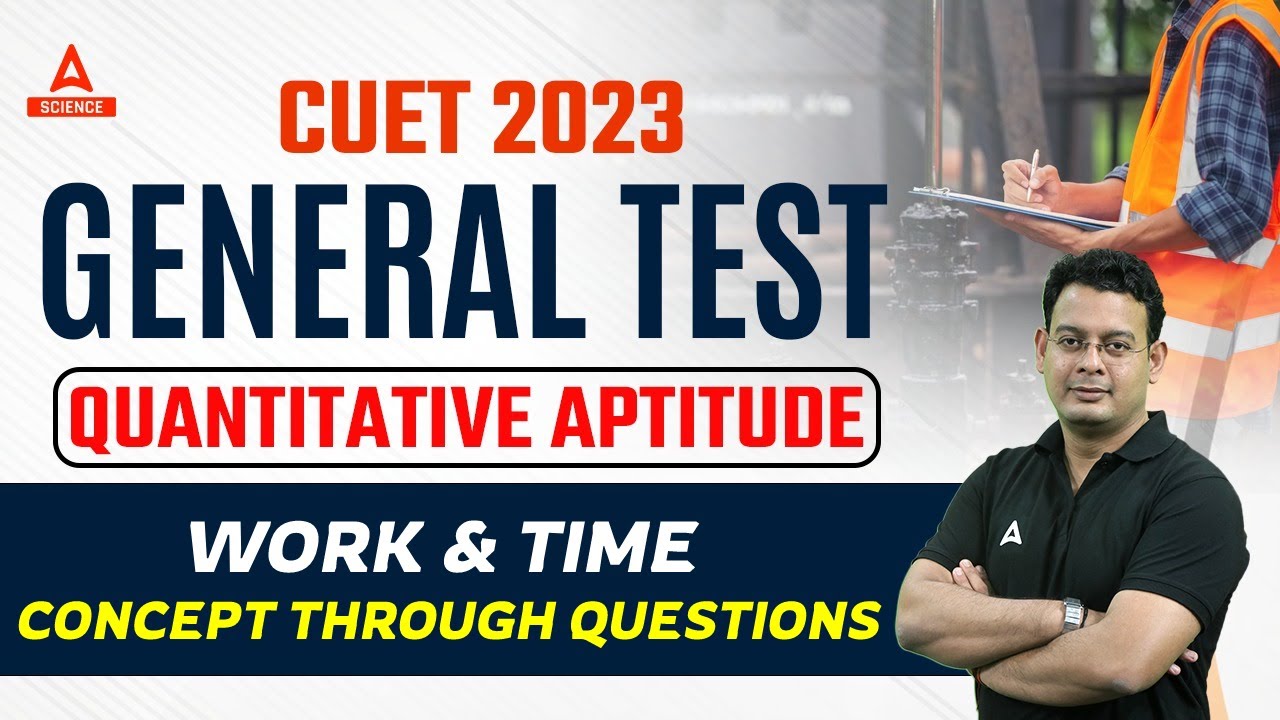 CUET 2023 GENERAL TEST Quantitative Aptitude WORK & TIME CONCEPT ...