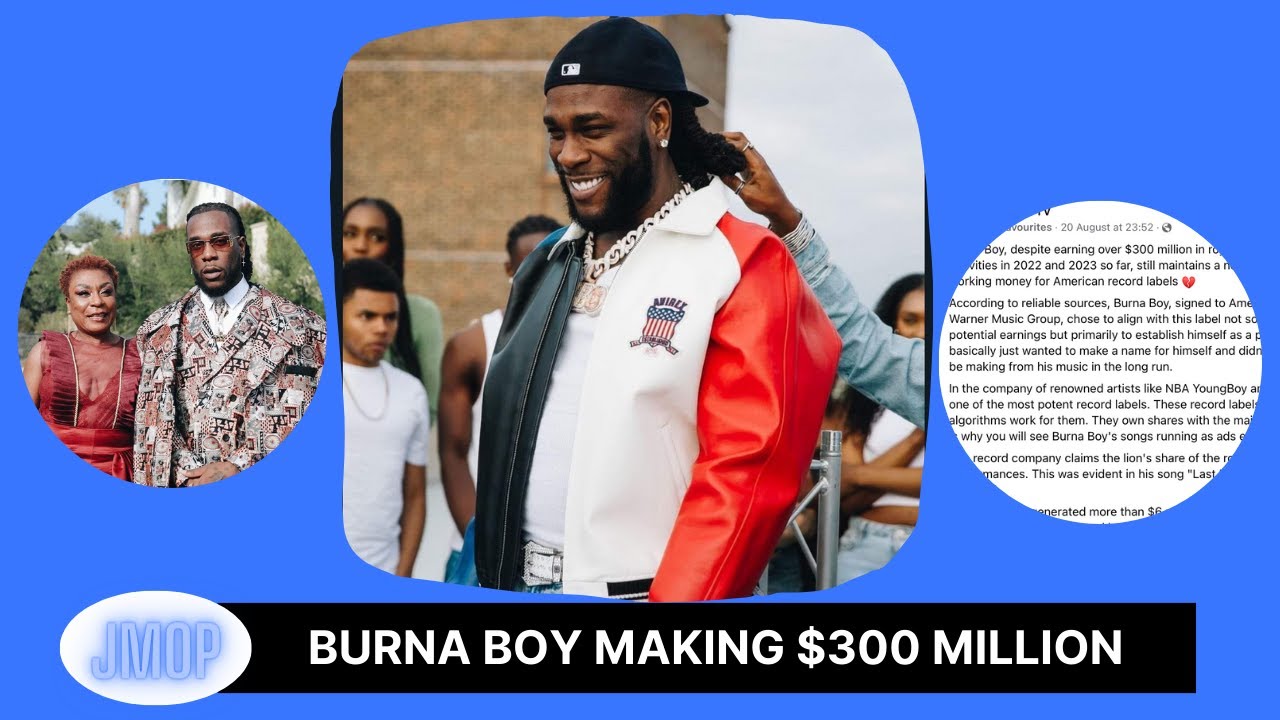 Burna Boy Earned $300 Million for Foreign Labels - YouTube
