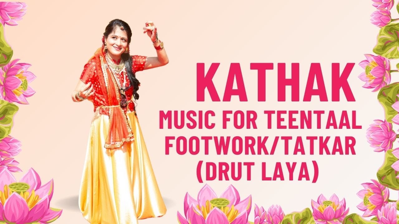 Music for Tatkaar Practice | Drut Laya | Teentaal | Kathak Footwork ...