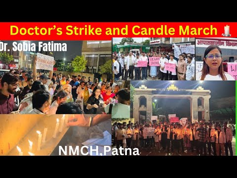 NMCH,Patna Doctor's Strike and Candle March Against the Crime at RG Kar ...