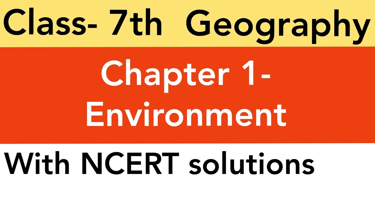 ncert class 7th geography chapter 1- Environment| ncert notes| # ...