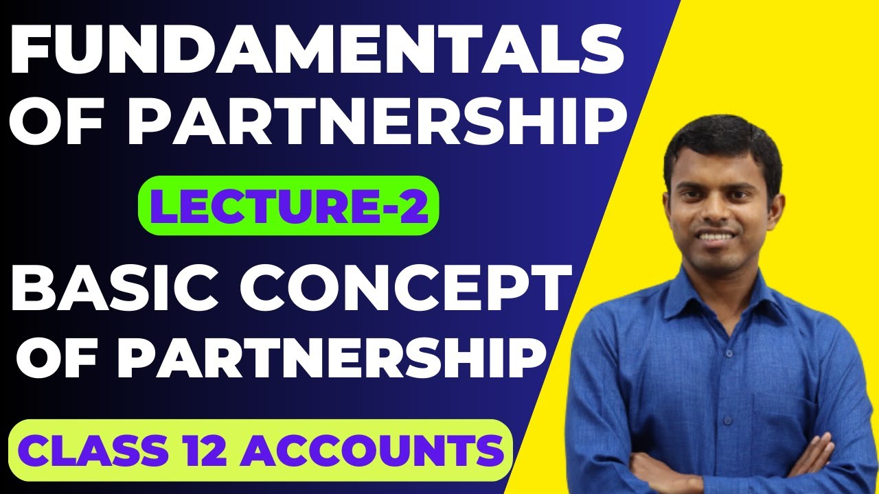 Basic Concept of Partnership Firm Class 12 | Lecture-2 | Fundamentals ...