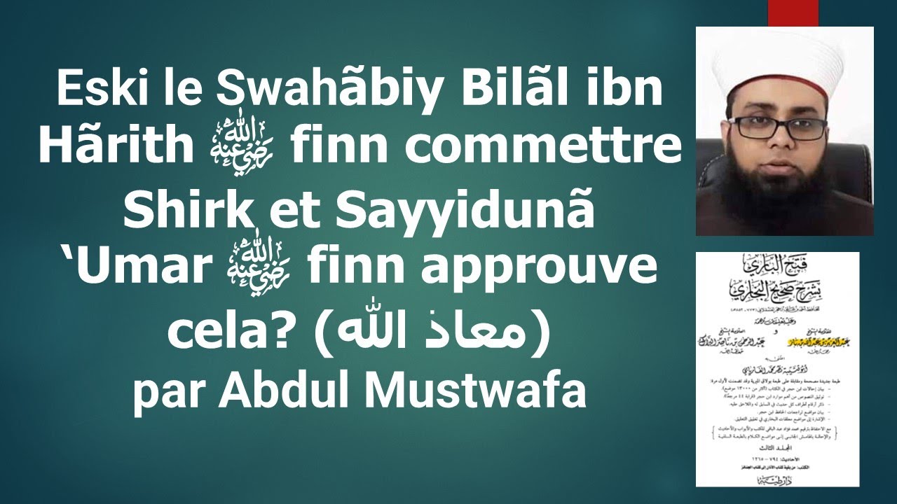 Eski le Swahãbi Bilãl ibn Hãrith finn commettre Shirk et Hazrat ‘Umar ...