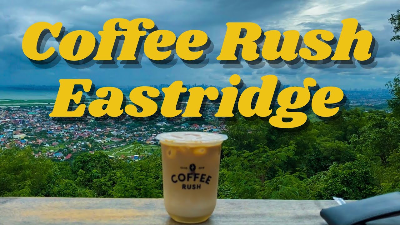 COFFEE RUSH EASTRIDGE | BINANGONAN, RIZAL - YouTube
