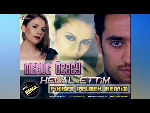 Merve Özbey - Helal Ettim (Fikret Peldek Remix) 2014