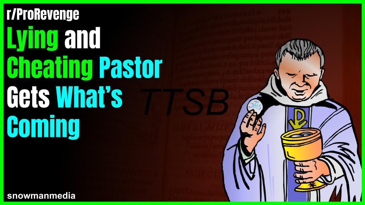 ProRevenge | Pastor lies, cheats and steals, gets exactly what he ...