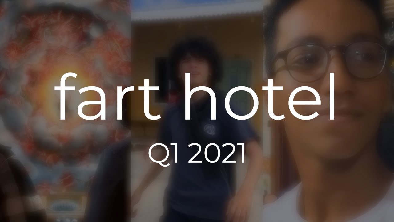 BEHIND THE SCENES: Q1 2021 | Fart Hotel - YouTube