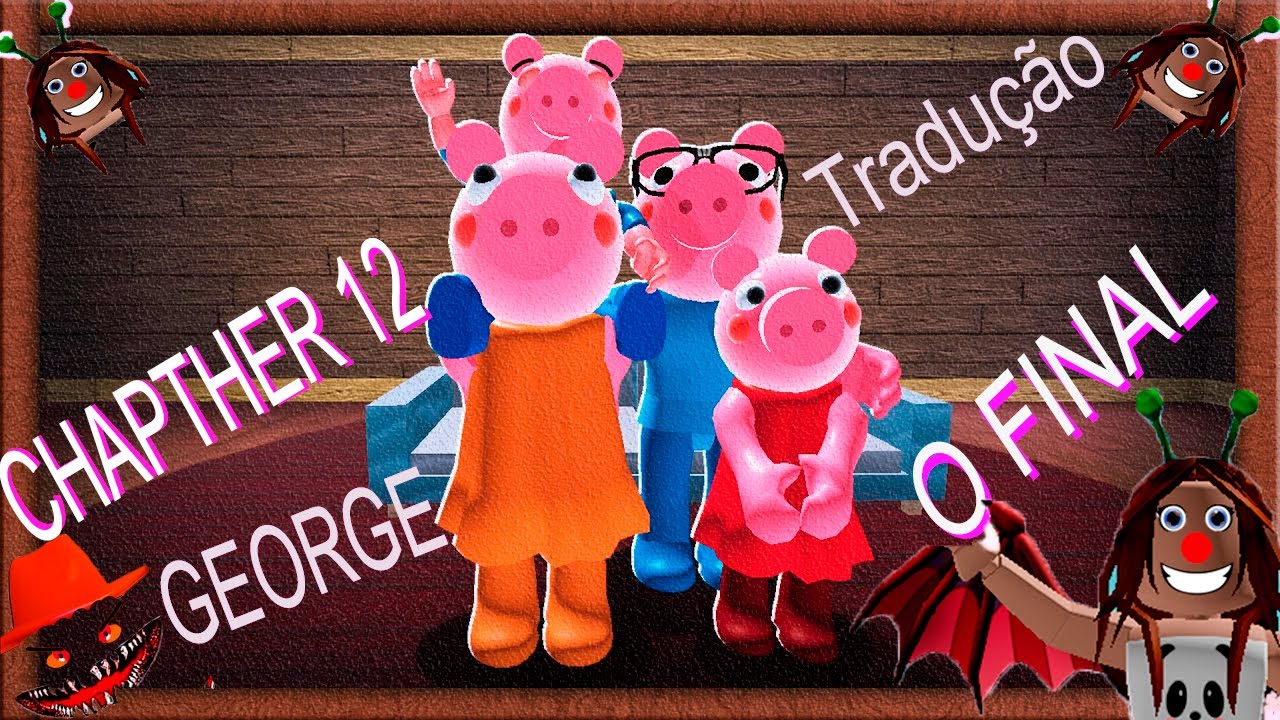 ROBLOX | PIGGY CHAPTER 12 FINAL ESCOLHA GEORGE TRADUÇÃO. 🐷 🐽 - YouTube