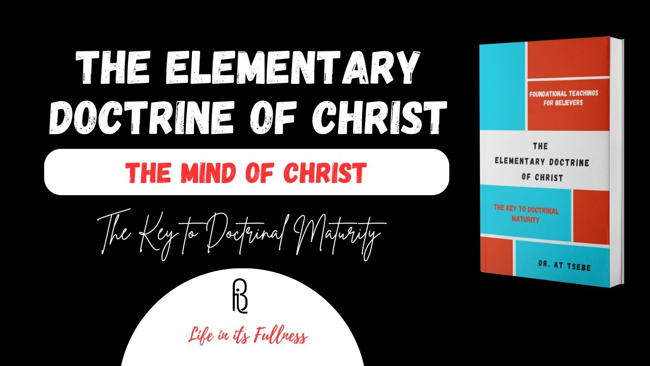 The Elementary Doctrine of Christ I The Mind of Christ I Series 3 ...