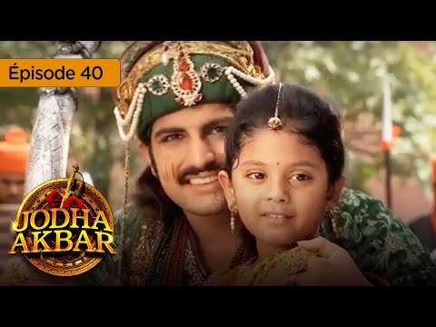 Jodha Akbar - Ep 40 - la fougueuse princesse et le pince sans coeur - série en français - HD