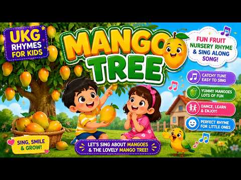 Mango Tree | UKG Rhymes for Kids | Fun Fruit Nursery Rhyme & Sing Along Song