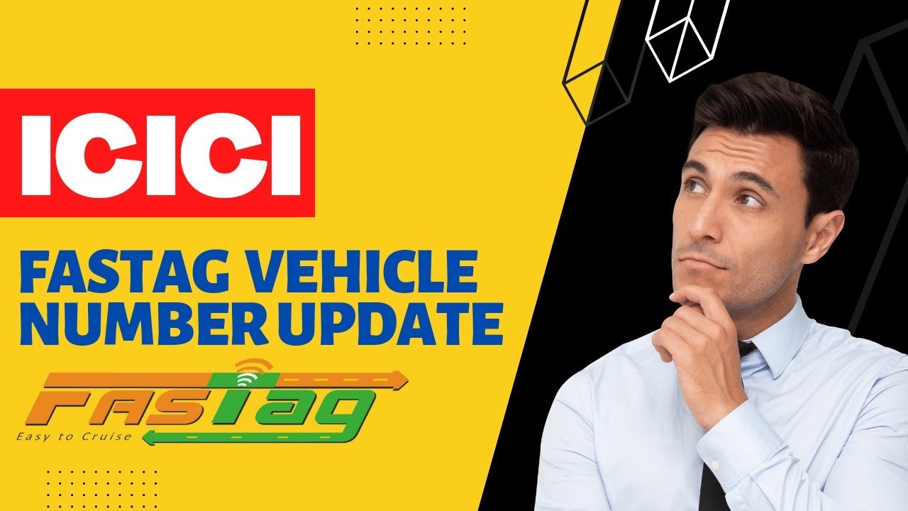 ICICI FASTAG VEHICLE NUMBER UPDATE HOW TO UPDATE ICICI FASTAG VEHICLE icici-fastag-vehicle-number-update-how-to-update-icici-fastag-vehicle