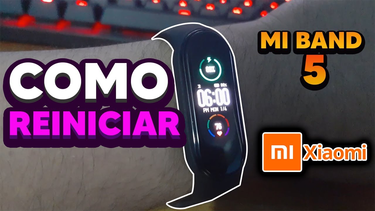 COMO REINICIAR XIAOMI MI BAND 5 (RESET Y HARD RESET) | 2021 | BIEN ...