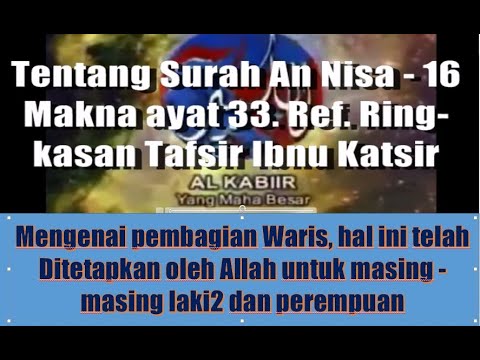Tentang Surah An Nisa - 16 : Makna ayat 33 Surah An Nisa. Ref. Ringkasan Tafsir Ibnu Katsir ...