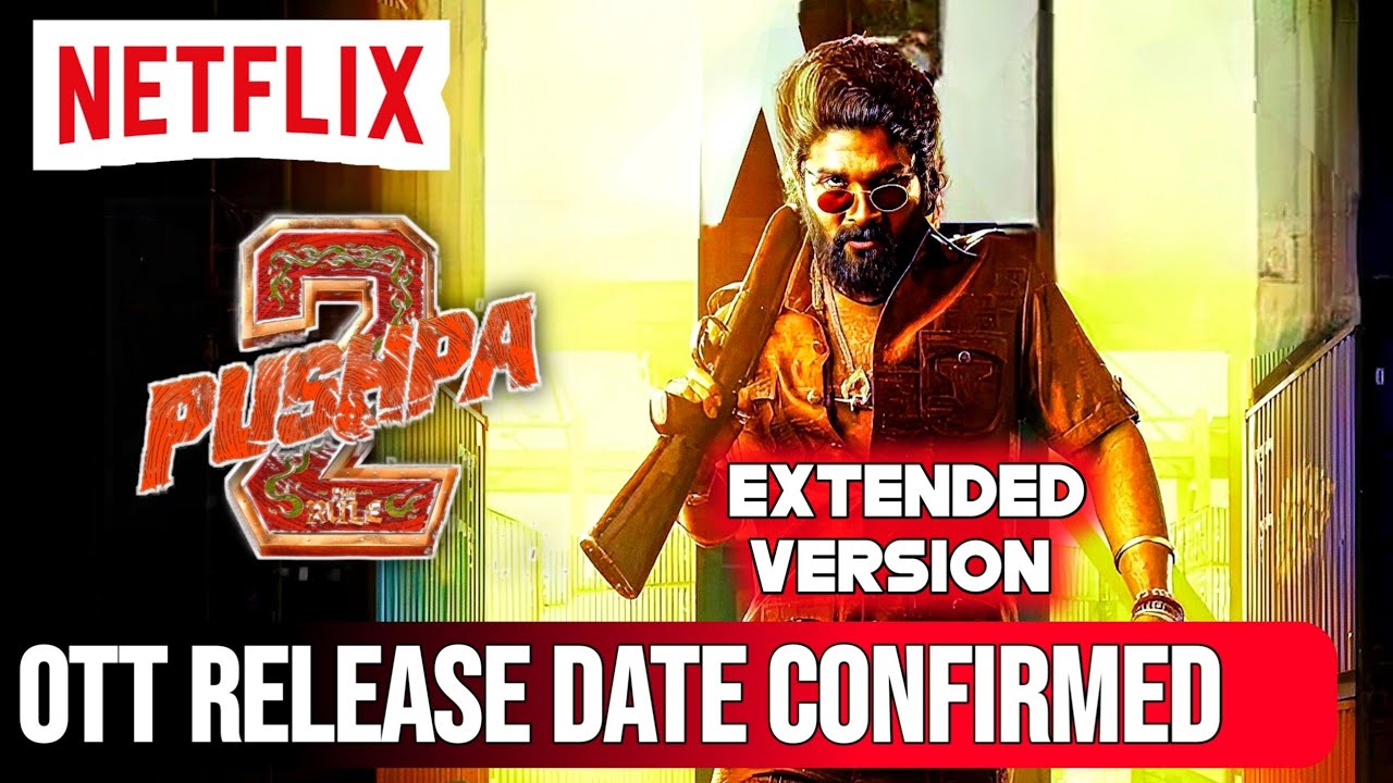 Pushpa 2 Ott Release date | Pushpa 2 Netflix Release date |Pushpa 2 ...