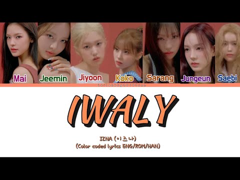 IZNA (이즈나)-'IWALY' (Color coded lyrics ENG/ROM/HAN) - YouTube