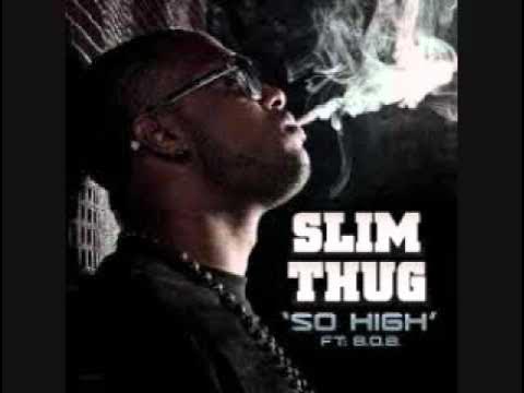 Slim Thug ft B.O.B - So High Chopped&Screwed - YouTube