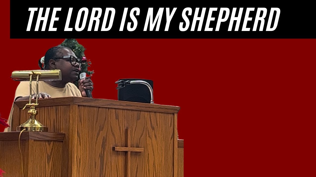 The Lord Is My Shepherd | Minister Theodora Maxwell - YouTube