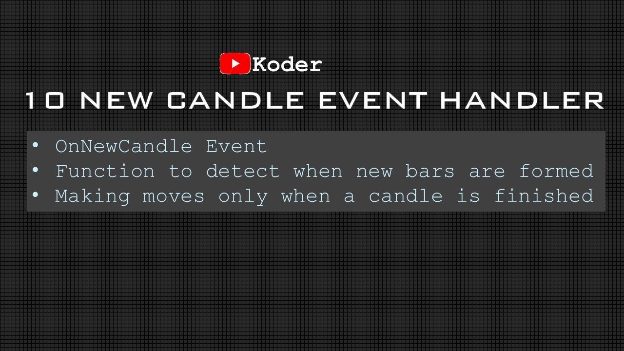 10 How to code a New Candle Event Handler - YouTube