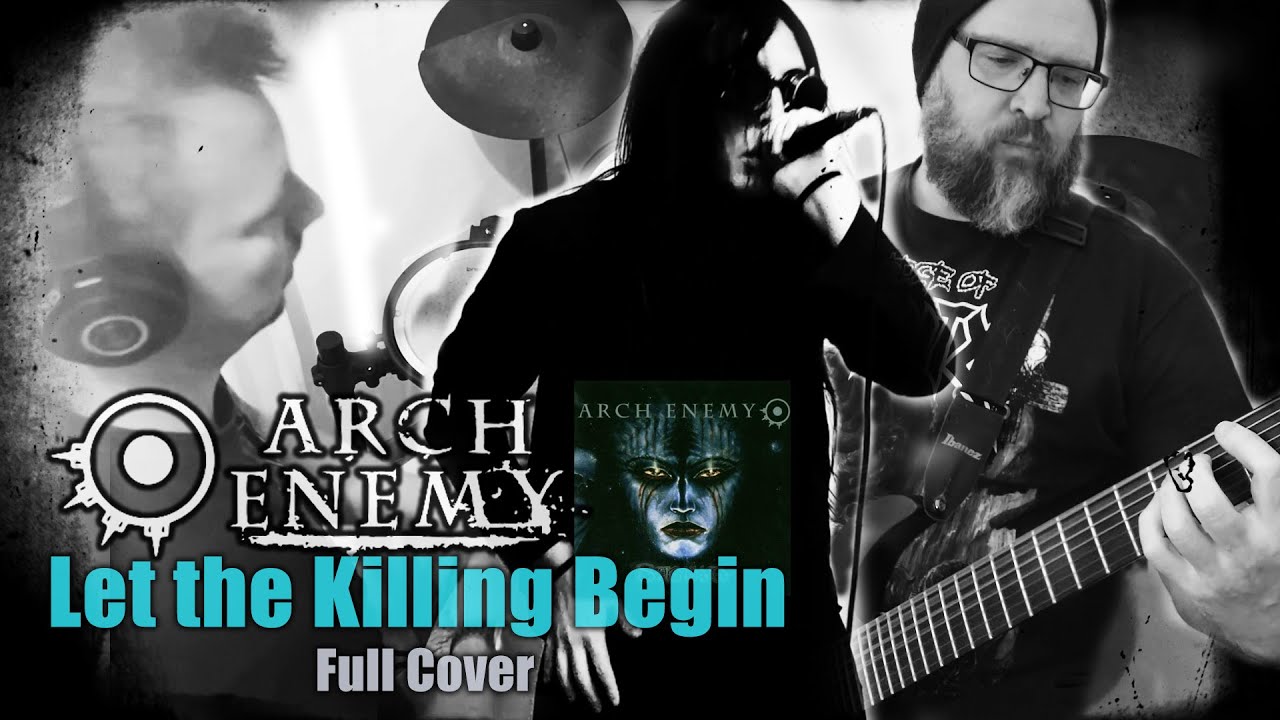 Arch Enemy - Let The Killing Begin (Full Cover) feat. BalashToth and ...