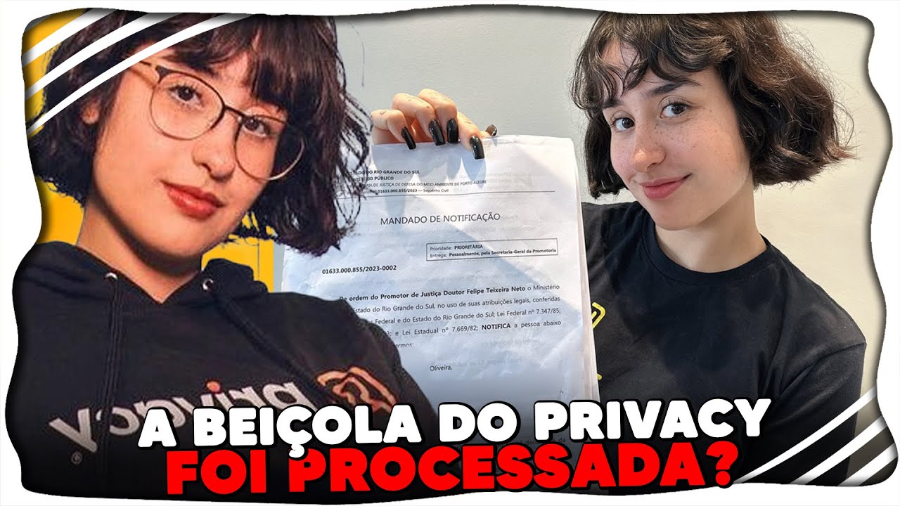 A BEIÇOLA DO PRIVACY TOMOU PROCESSO DO GOVERNO - YouTube