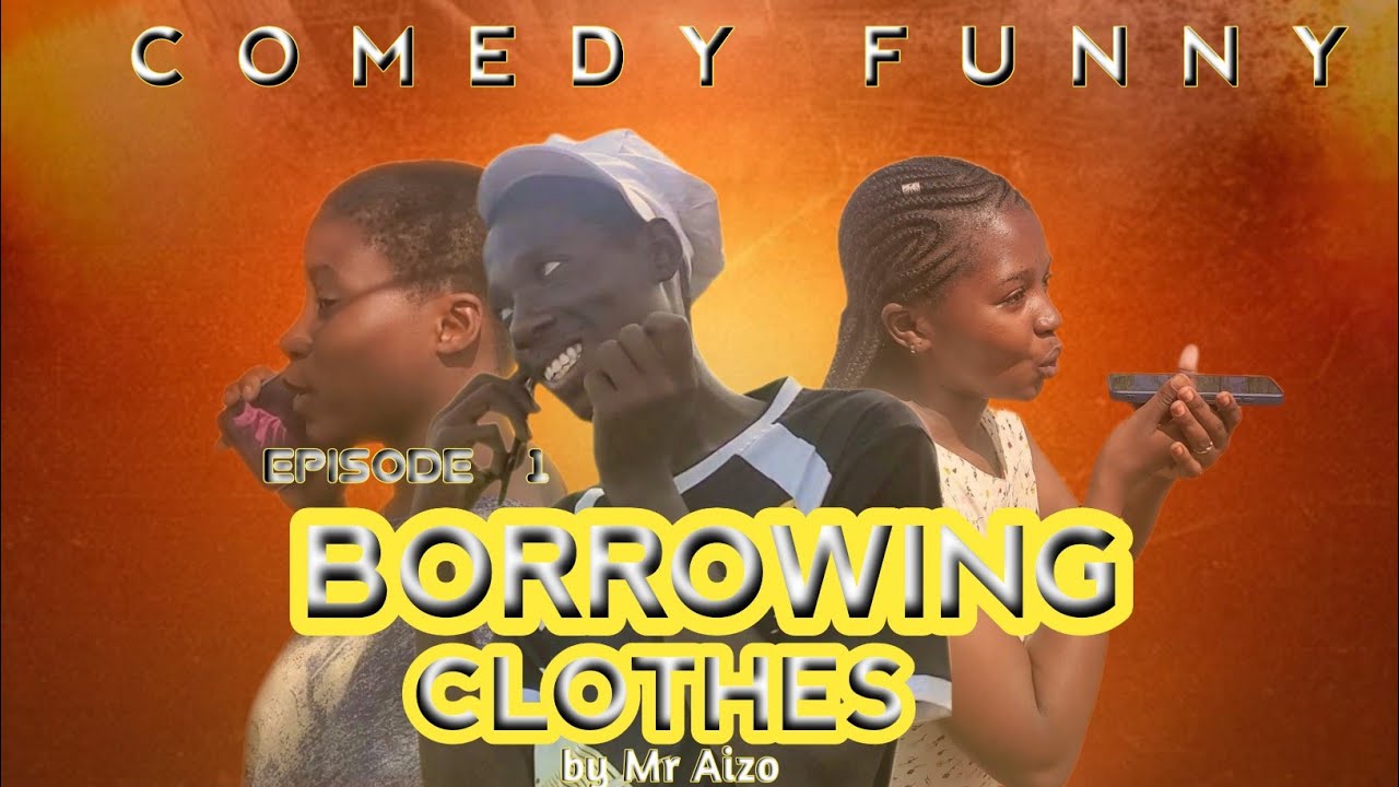 BORROWING CLOTHES |Ep 1| - YouTube