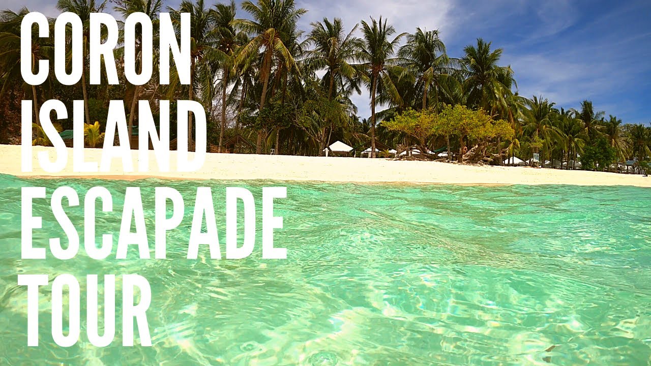 CORON ISLANDS ESCAPADE TOUR - YouTube