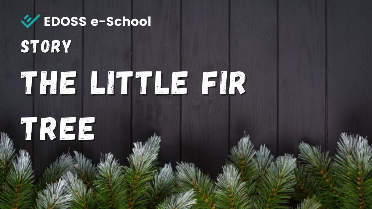 Story - The Little Fir Tree - YouTube