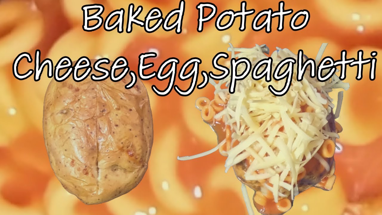 Easy Baked Potato Cheese, Egg and Spaghetti | Oven Baked Jacket Potato ...