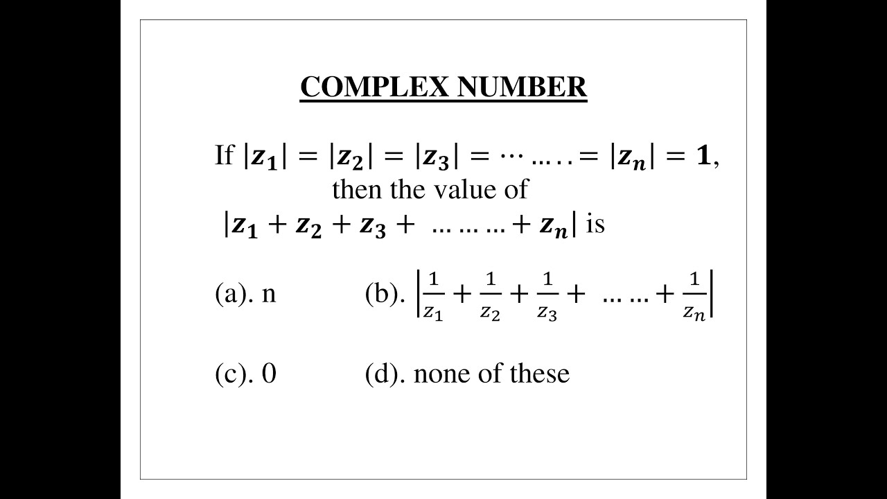 Q44 If z1 z2 z3 zn 1 Then The Value Of z1 z2 z3 Q44 If z1 z2 z3 zn 1 Then The Value Of z1 z2 z3