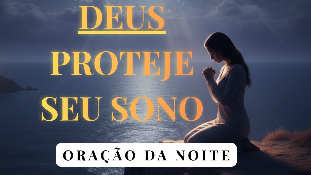 ORAÇÃO DA NOITE: Durma em Paz sob a Proteção do Altíssimo (23 de ...