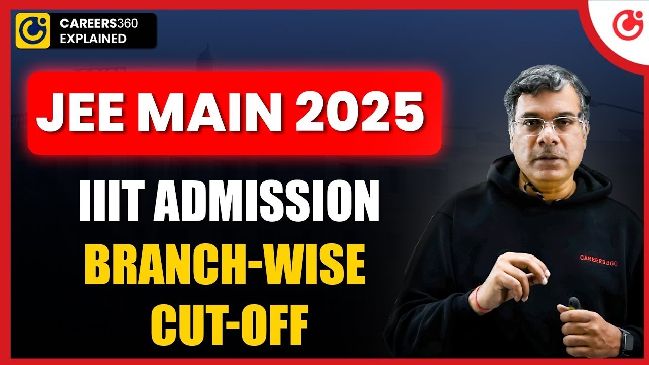 Branch-wise Minimum & Maximum Marks Required for IIITs | JEE Main 2025 ...