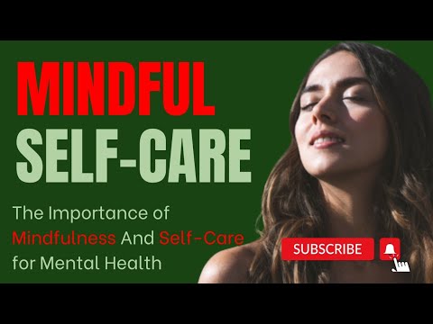 MINDFUL SELF-CARE. The Importance of Mindfulness and Self-Care for ...