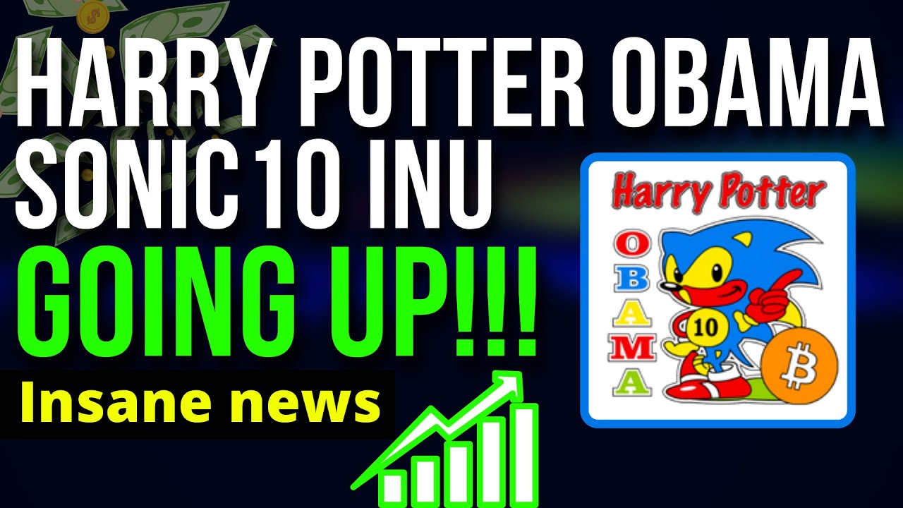 Harry Potter Obama Sonic 10 Inu Coin Going Up 47.95% | BITCOIN News and ...